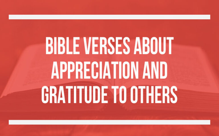 40 Bible Verses About Appreciation And Gratitude To Others - Holy Bible ...