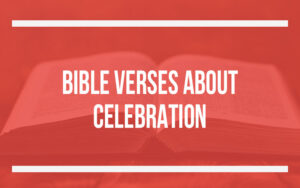 40 Bible Verses About Celebration - Holy Bible Word