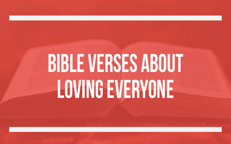 40 Bible Verses About Loving Everyone - Holy Bible Word
