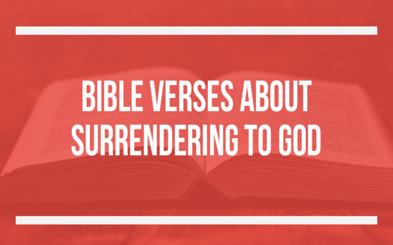 40 Bible Verses About Surrendering To God - Holy Bible Word