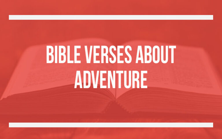 40 Bible Verses About Adventure - Holy Bible Word