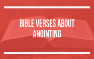 40 Bible Verses About Anointing - Holy Bible Word