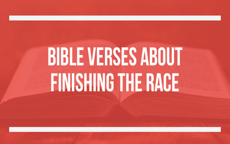 40 Bible Verses About Finishing The Race - Holy Bible Word