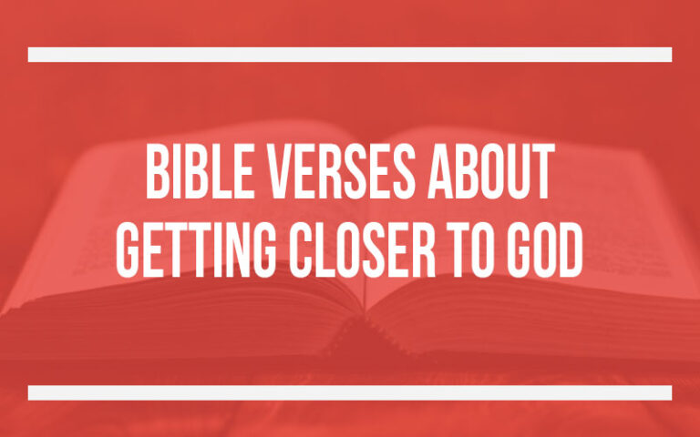40 Bible Verses About Getting Closer To God - Holy Bible Word