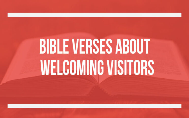 40 Bible Verses About Welcoming Visitors - Holy Bible Word