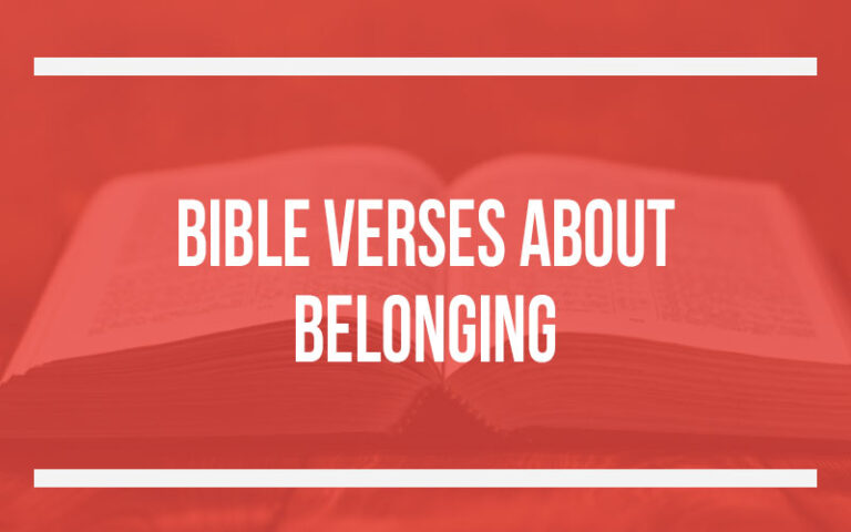 40 Bible Verses About Belonging - Holy Bible Word