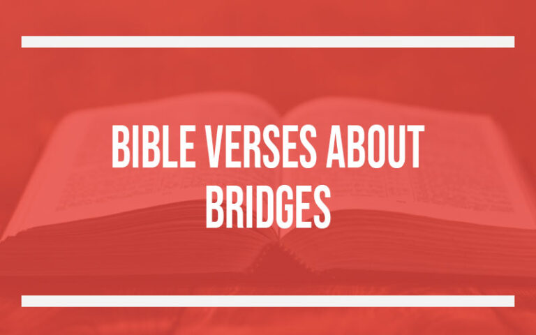 40 Bible Verses About Bridges - Holy Bible Word