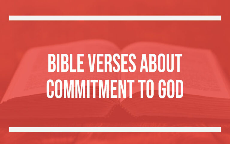 40 Bible Verses About Commitment To God - Holy Bible Word