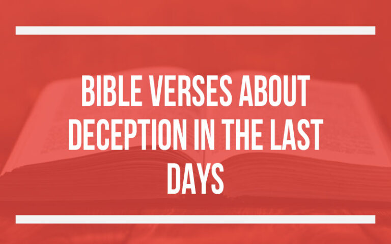 40 Bible Verses About Deception In The Last Days - Holy Bible Word