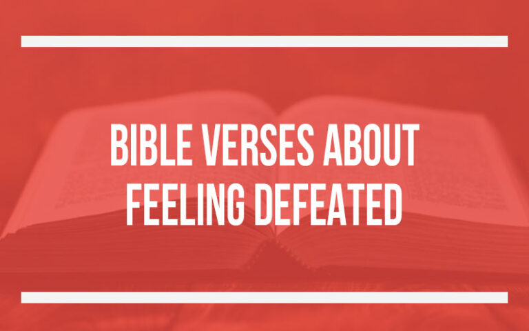 40 Bible Verses About Feeling Defeated - Holy Bible Word