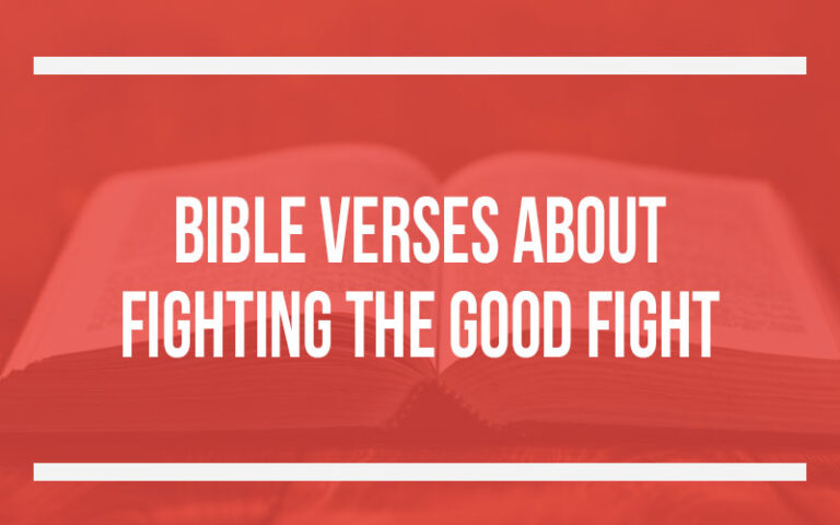 40 Bible Verses About Fighting The Good Fight - Holy Bible Word