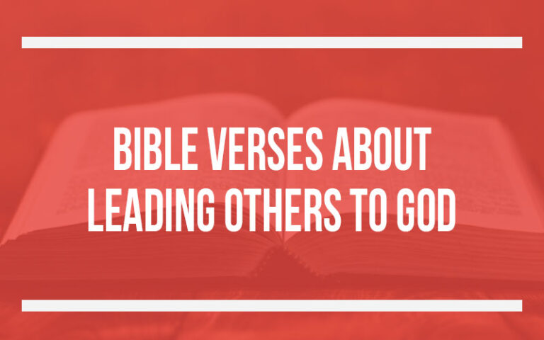 40 Bible Verses About Leading Others To God - Holy Bible Word
