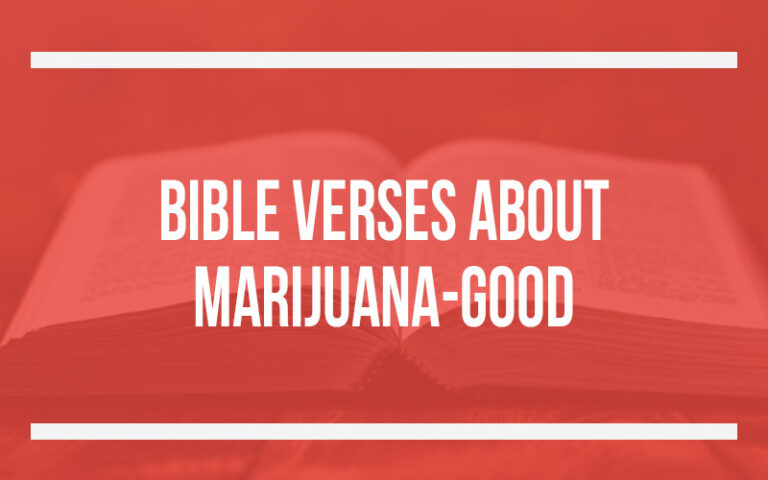 40 Bible Verses About Marijuana-Good - Holy Bible Word