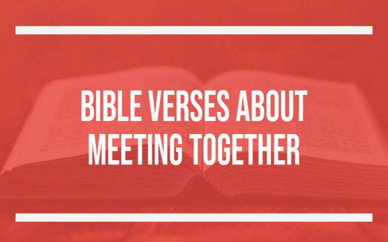 40 Bible Verses About Meeting Together - Holy Bible Word