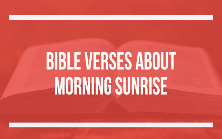 40 Bible Verses About Morning Sunrise - Holy Bible Word