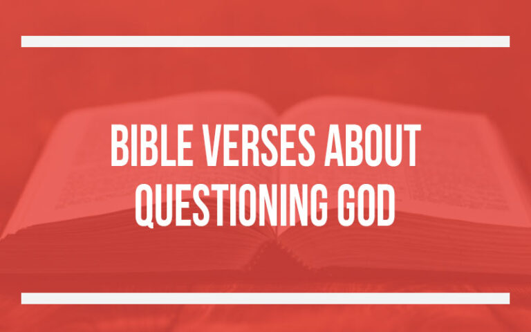 40 Bible Verses About Questioning God - Holy Bible Word