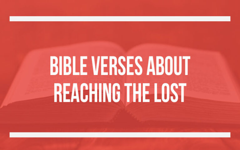 40 Bible Verses About Reaching The Lost - Holy Bible Word