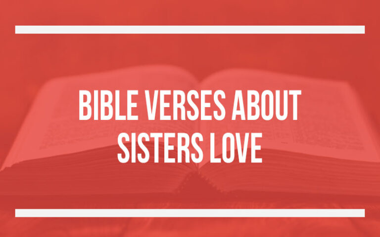 40 Bible Verses About Sisters Love - Holy Bible Word