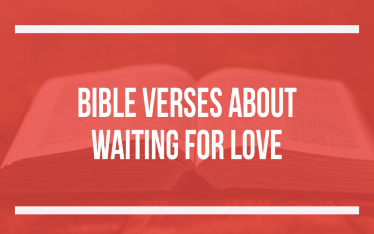 40 Bible Verses About Waiting For Love - Holy Bible Word