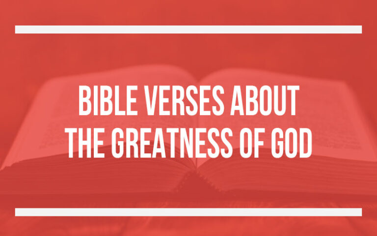 40 Bible Verses About The Greatness Of God - Holy Bible Word