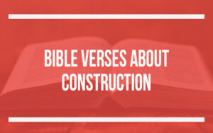 40 Bible Verses About Construction - Holy Bible Word