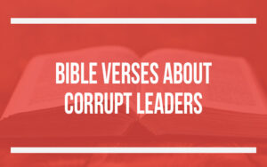40 Bible Verses About Corrupt Leaders - Holy Bible Word