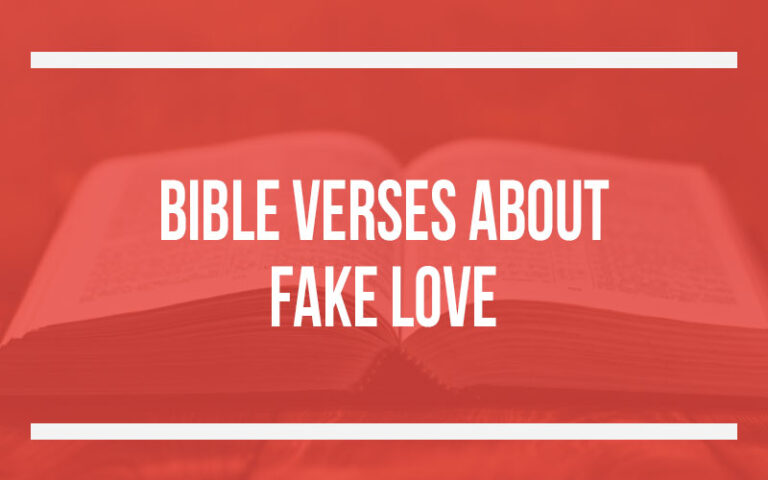 40 Bible Verses About Fake Love - Holy Bible Word