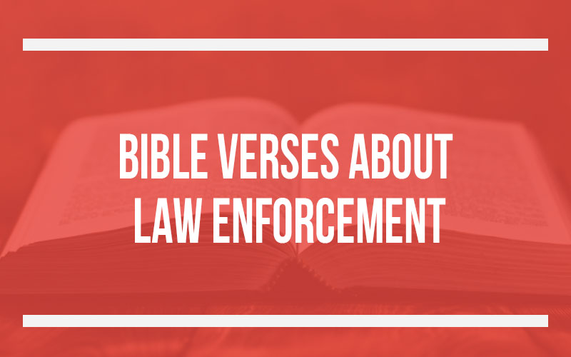 40 Bible Verses About Law Enforcement - Holy Bible Word