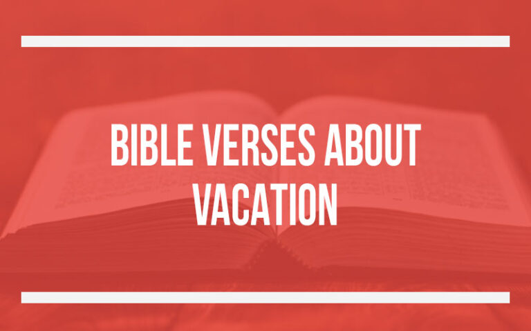 40 Bible Verses About Vacation - Holy Bible Word