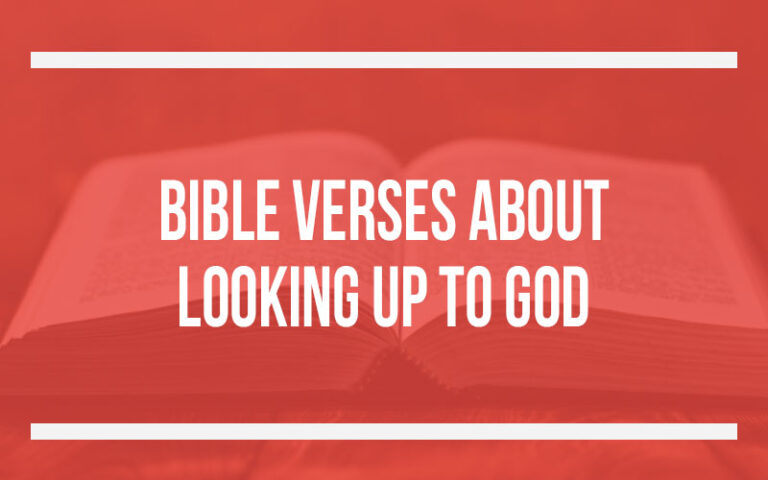 40 Bible Verses About Looking Up To God - Holy Bible Word