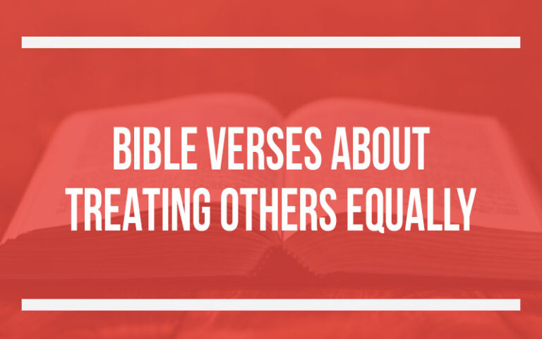 40 Bible Verses About Treating Others Equally - Holy Bible Word